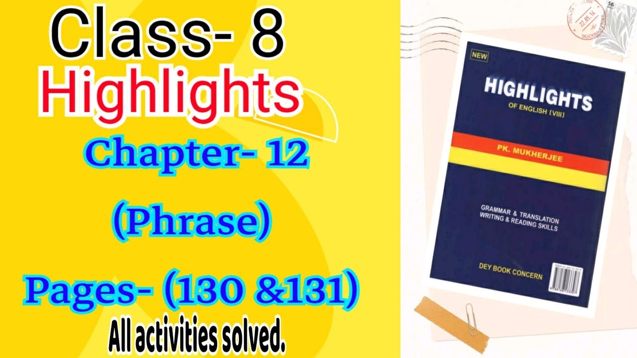 Class- 8 Highlights (PK. Mukherjee) Chapter- 12 (Phrase) Pages- (130 ...