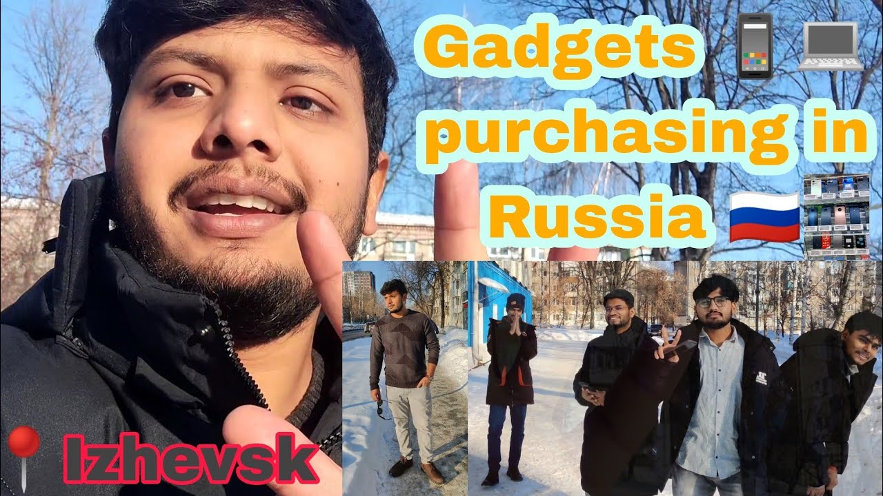 Gadgets Purchasing in Russia | M.B.B.S. | Izhevsk State Medical Academy ...