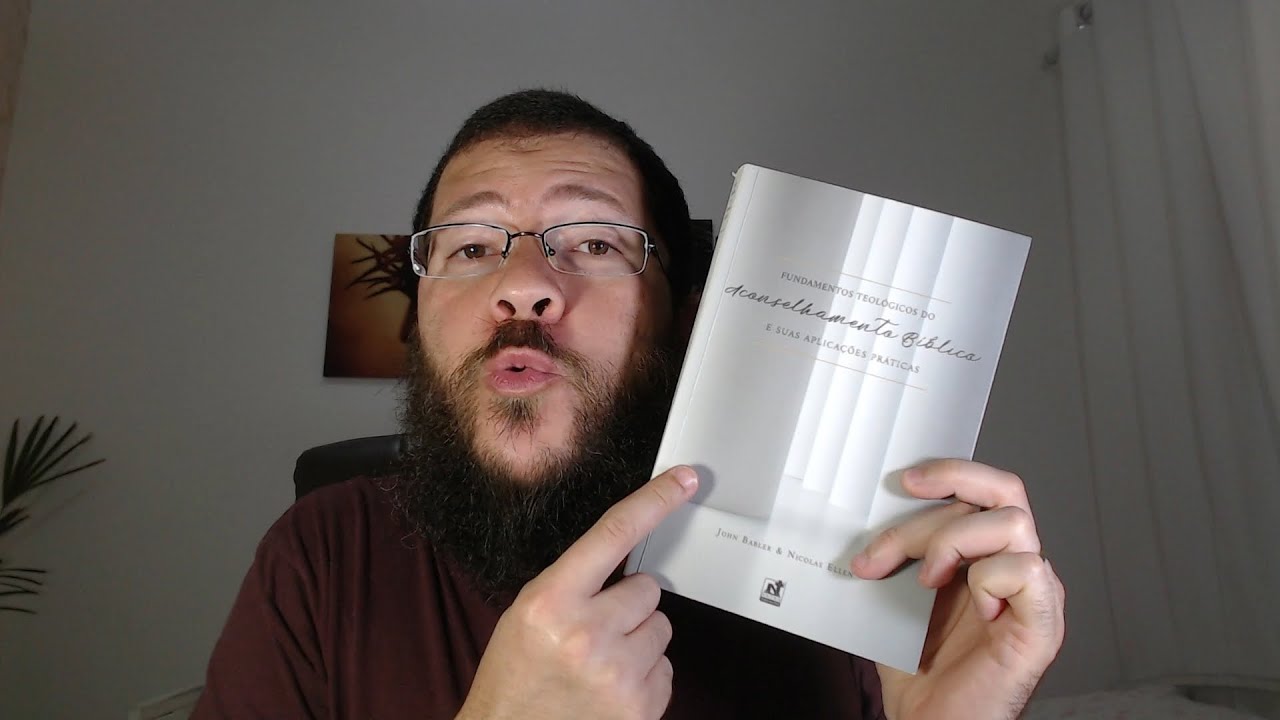 FUNDAMENTOS TEOLÓGICOS DO ACONSELHAMENTO BÍBLICO, de John Babler e ...