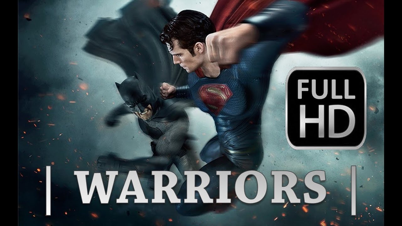 BATMAN V SUPERMAN: DAWN OF JUSTICE | WARRIORS - YouTube