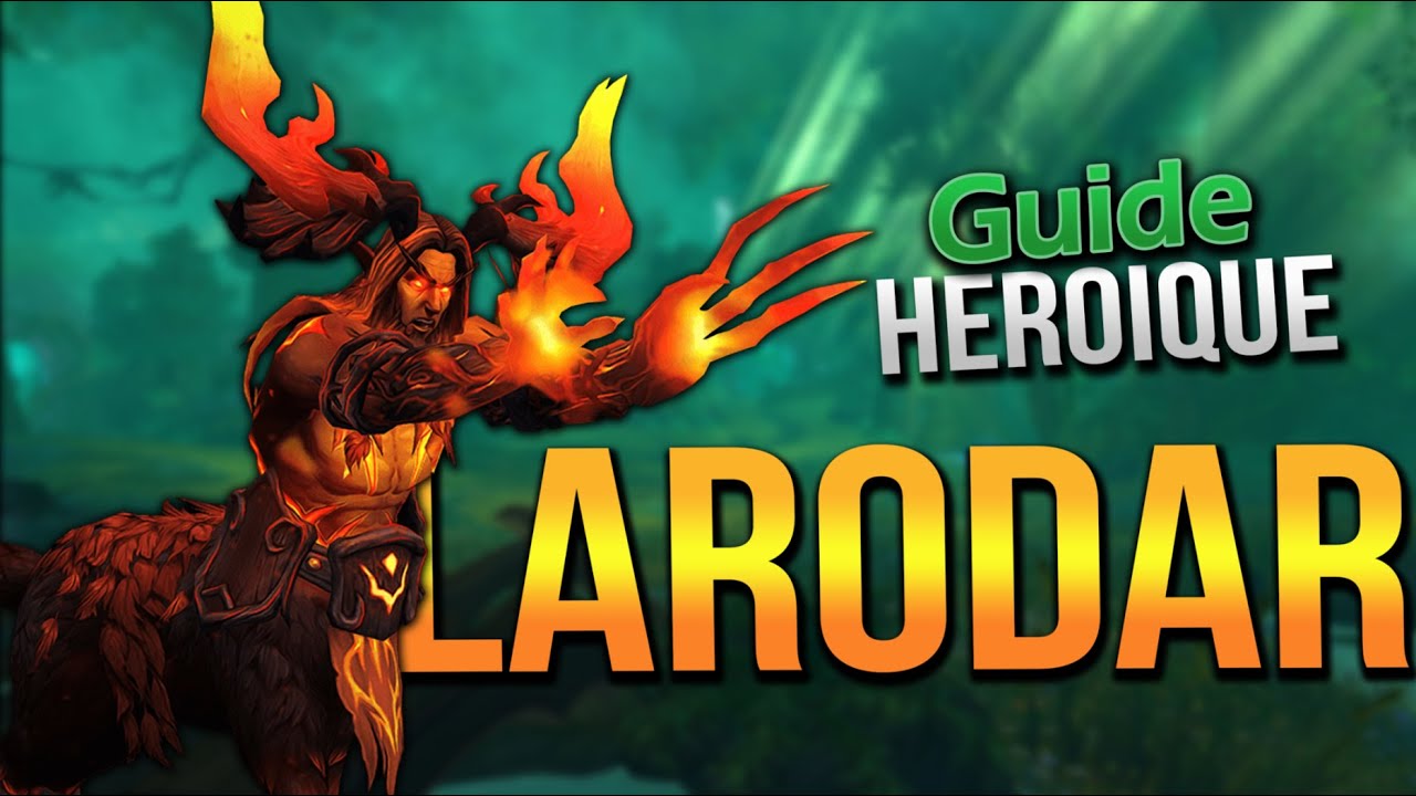 Guide Larodar Heroique Normal - Raid Amirdrassil 10.2 - World of ...