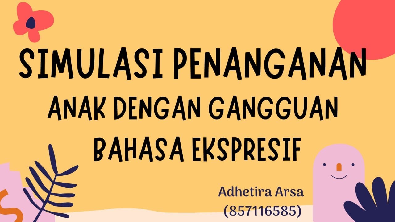 SIMULASI PENANGANAN ANAK DENGAN GANGGUAN BAHASA EKSPRESIF DENGAN ...