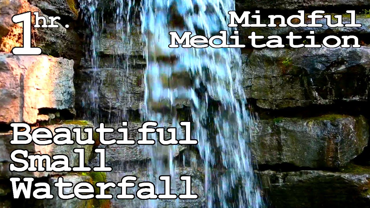 Beautiful Small Waterfall - Calming and Relaxing - Mindful Meditation ...