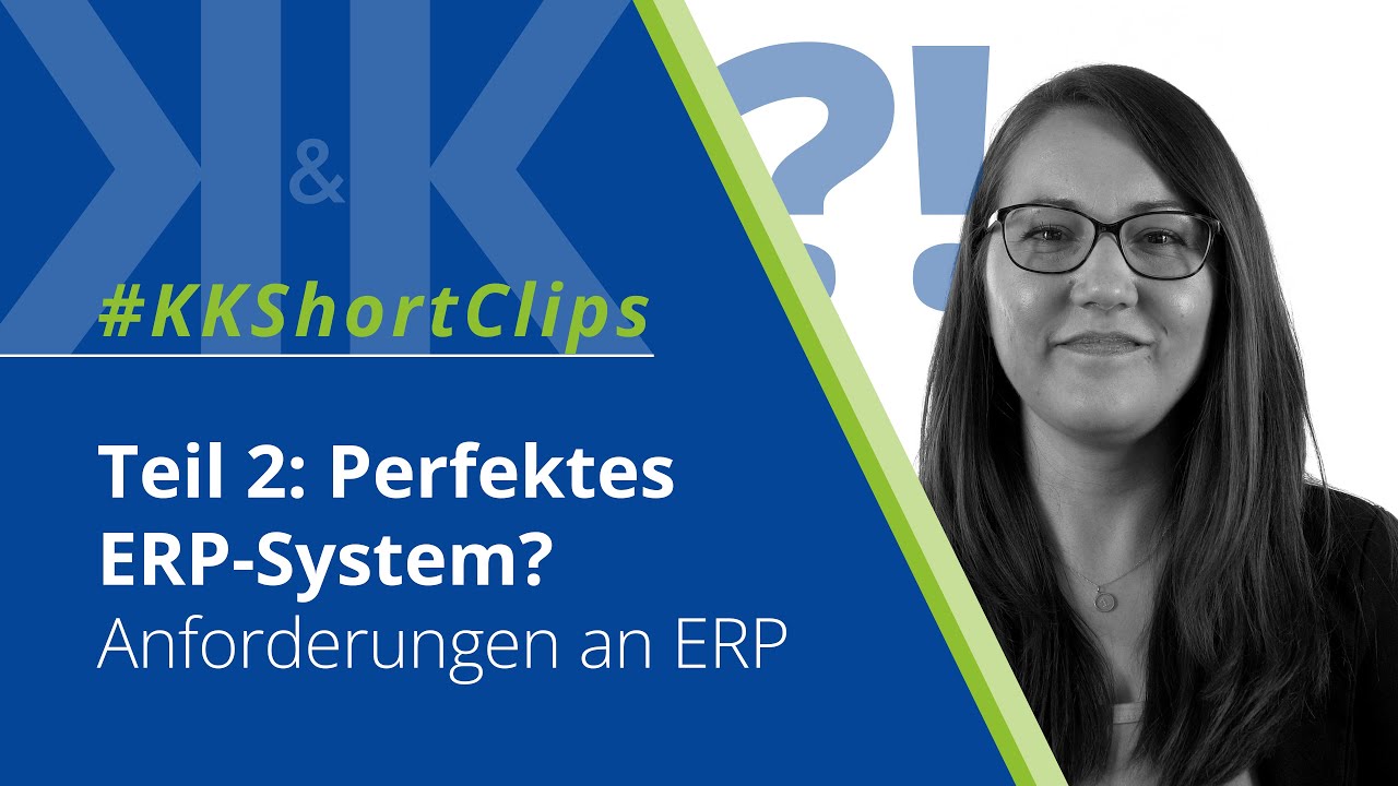 #KKShortClips | Teil 2: Perfektes ERP-System? Anforderungen an ERP | K ...