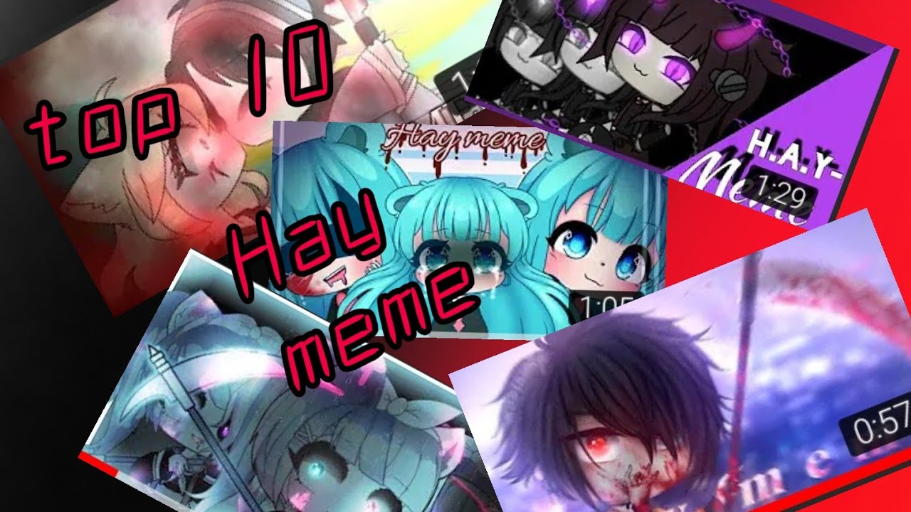 Top 5 Hay meme (gasha life)⚠ blood warning ⚠ (чит опис) - YouTube