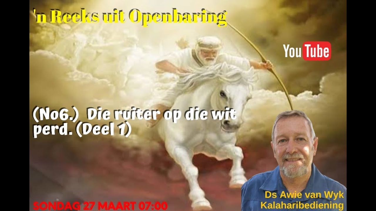 Die Ruiter op die Wit Perd - Ds Awie van Wyk - YouTube