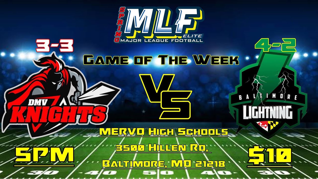 DMV Knights (3-3) VS Baltimore Lightning (4-2) MLF Spring Elite Week 7 ...