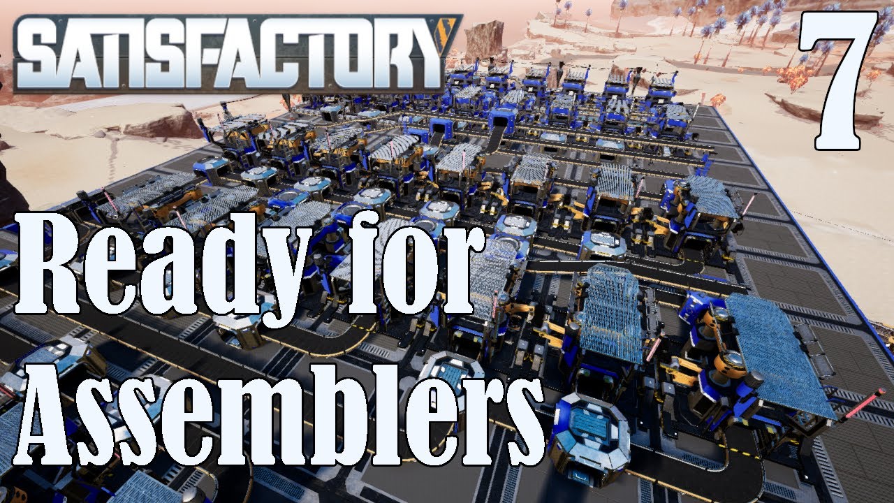 Ready for Assemblers | Satisfactory Gameplay| Early Access | Lets Play ...