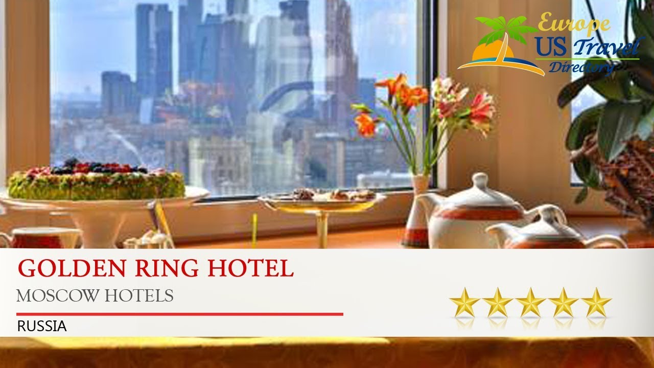 Golden Ring Hotel - Moscow Hotels, Russia - YouTube