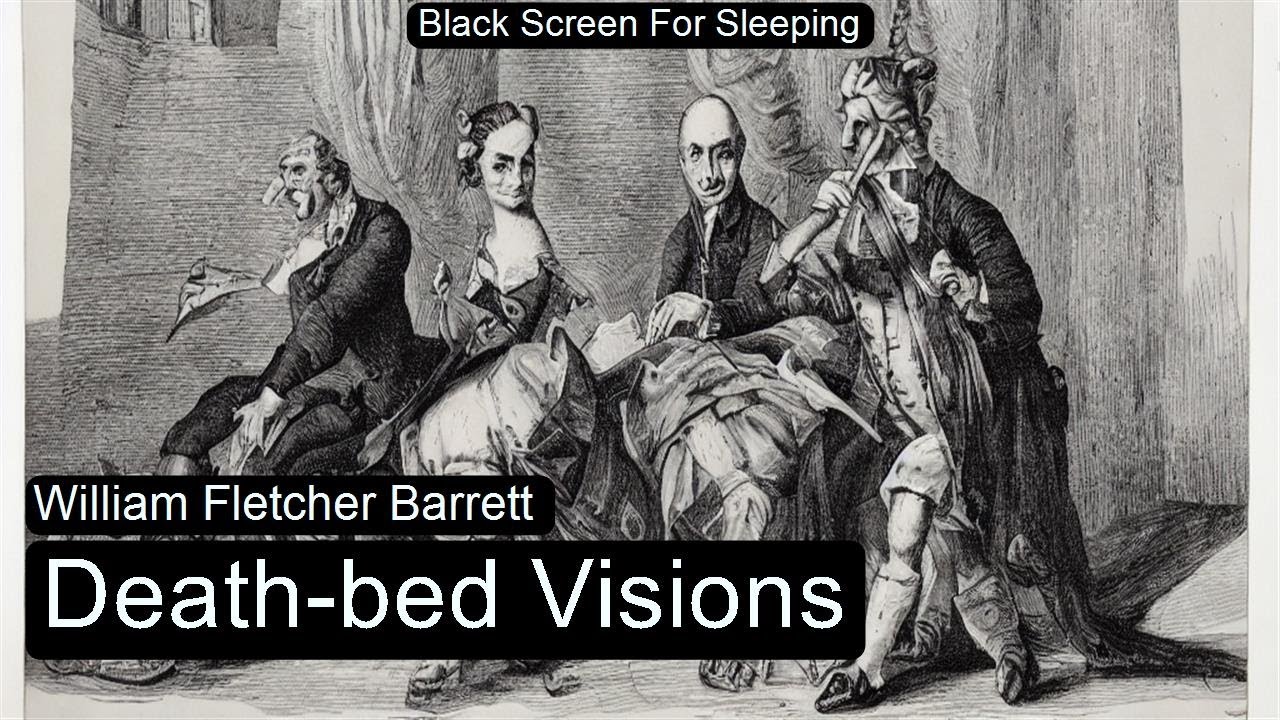 Death-bed Visions by William Fletcher Barrett Black Screen For Sleeping ...
