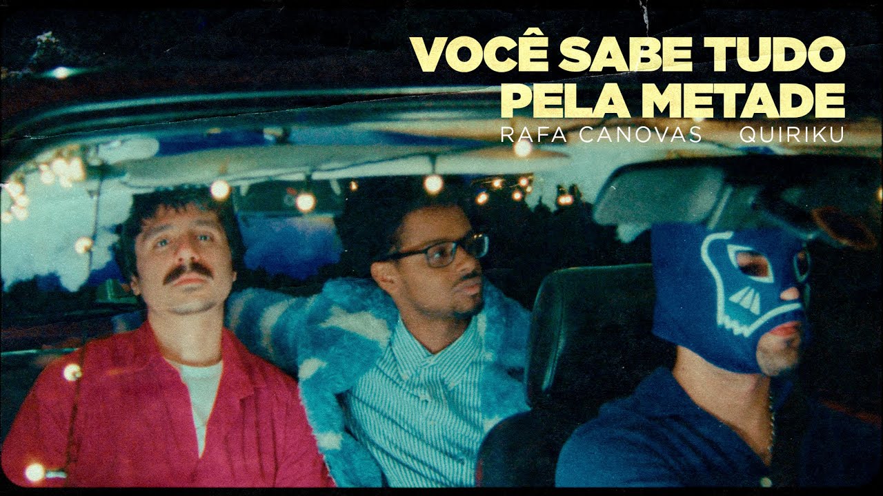 Rafa Canovas - Você Sabe Tudo Pela Metade (feat. Quiriku) - YouTube