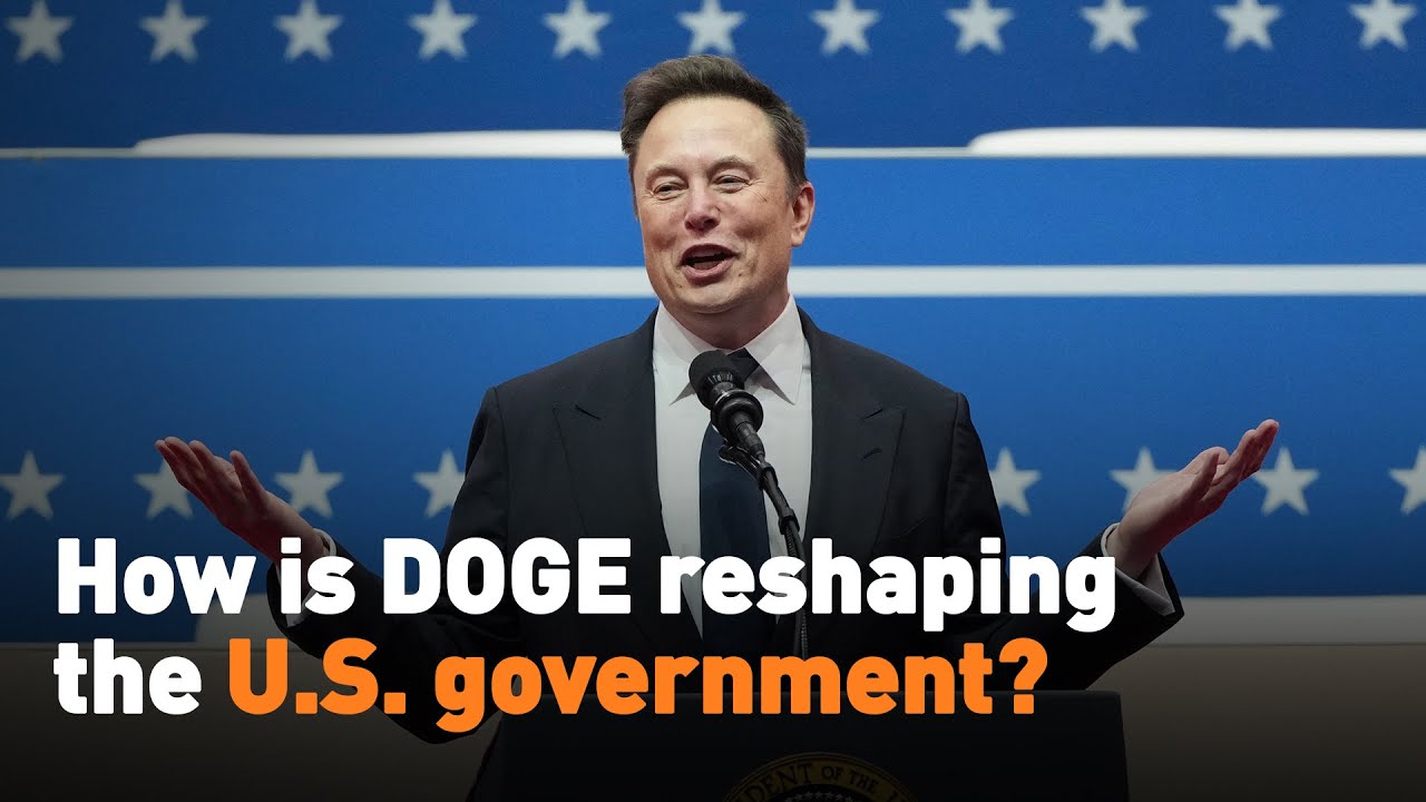 How is DOGE reshaping the U.S. government? - YouTube