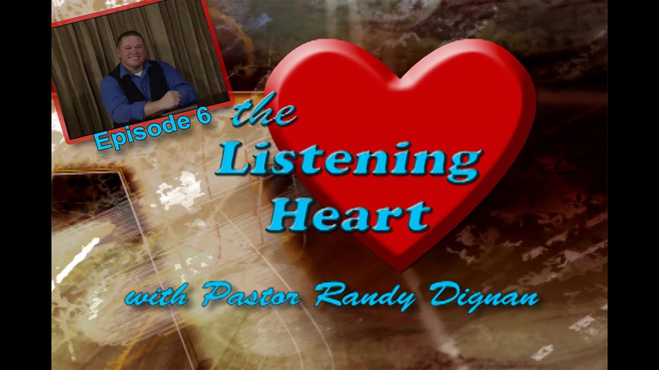 Listening Heart with Pastor Randy Dignan and special guest Jennifer ...