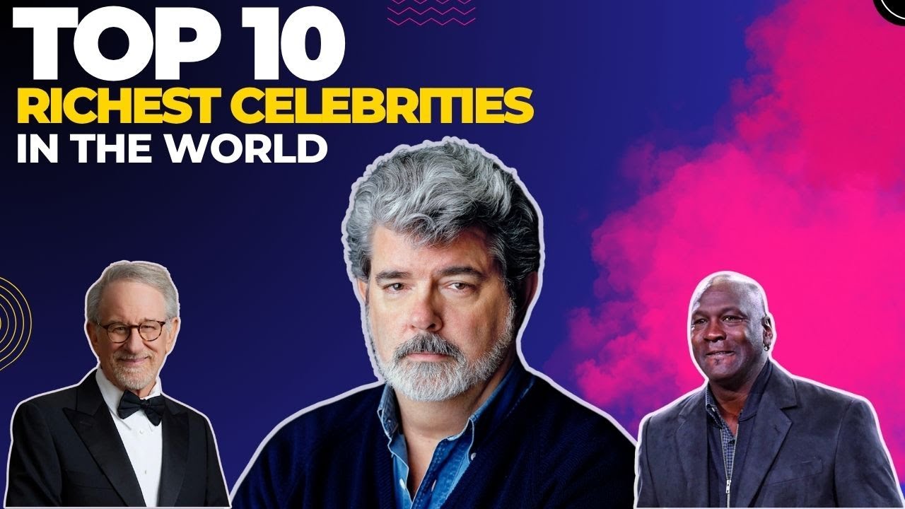 Top 10 richest celebrities in the world | Richest Celebrities in the ...