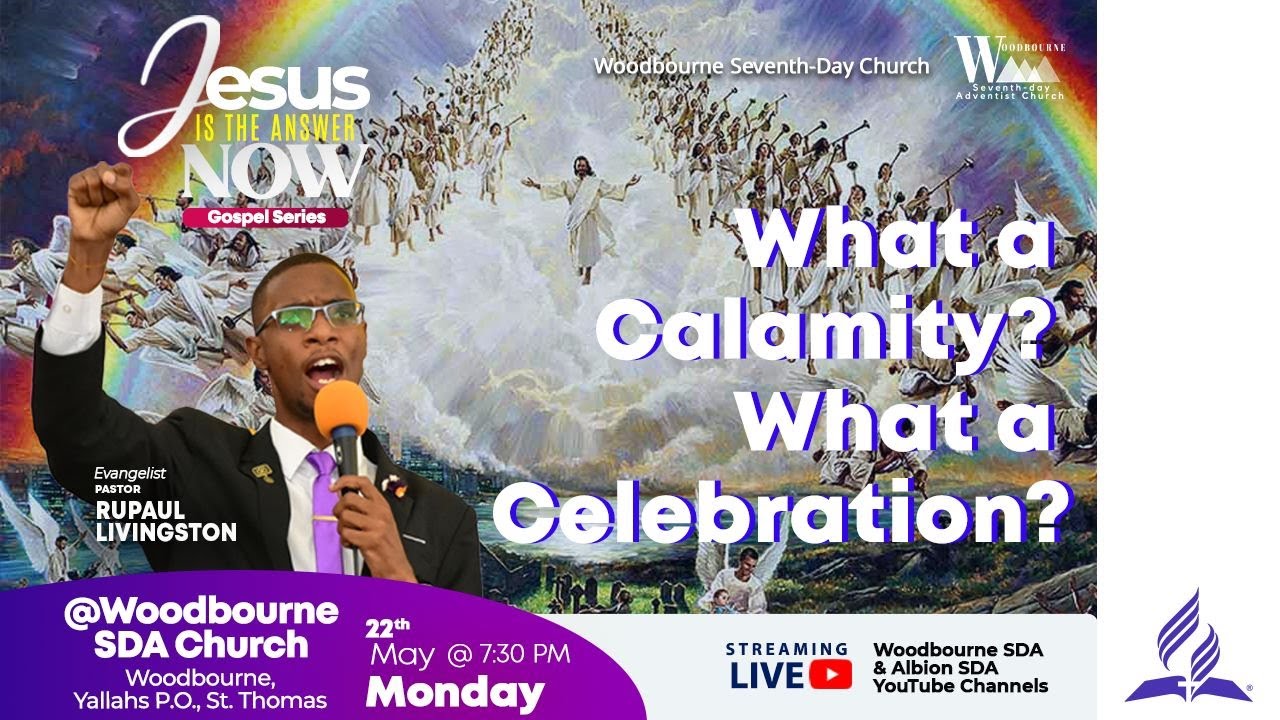 What a Calamity? What a Celebration? | Jesus is the Answer Now |May 22 ...