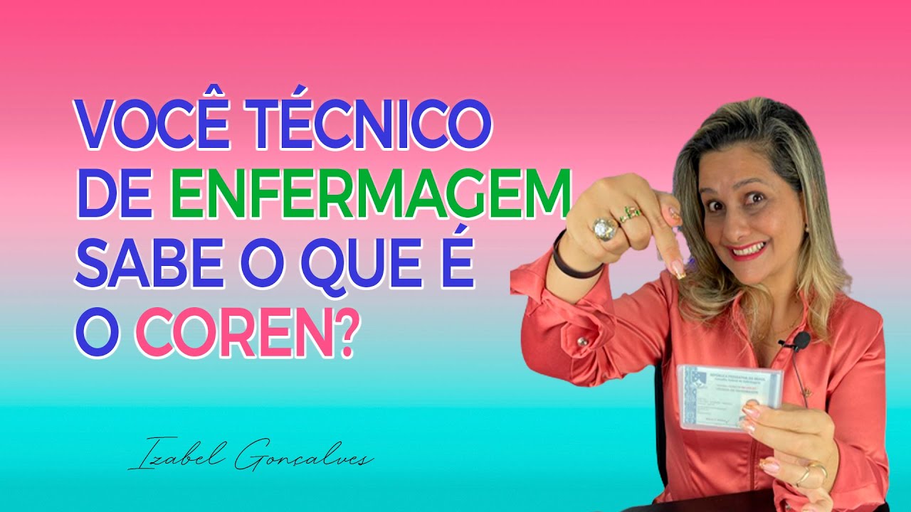 VOCÊ TÉCNICO DE ENFERMAGEM, SABE O QUE É O COREN? - YouTube