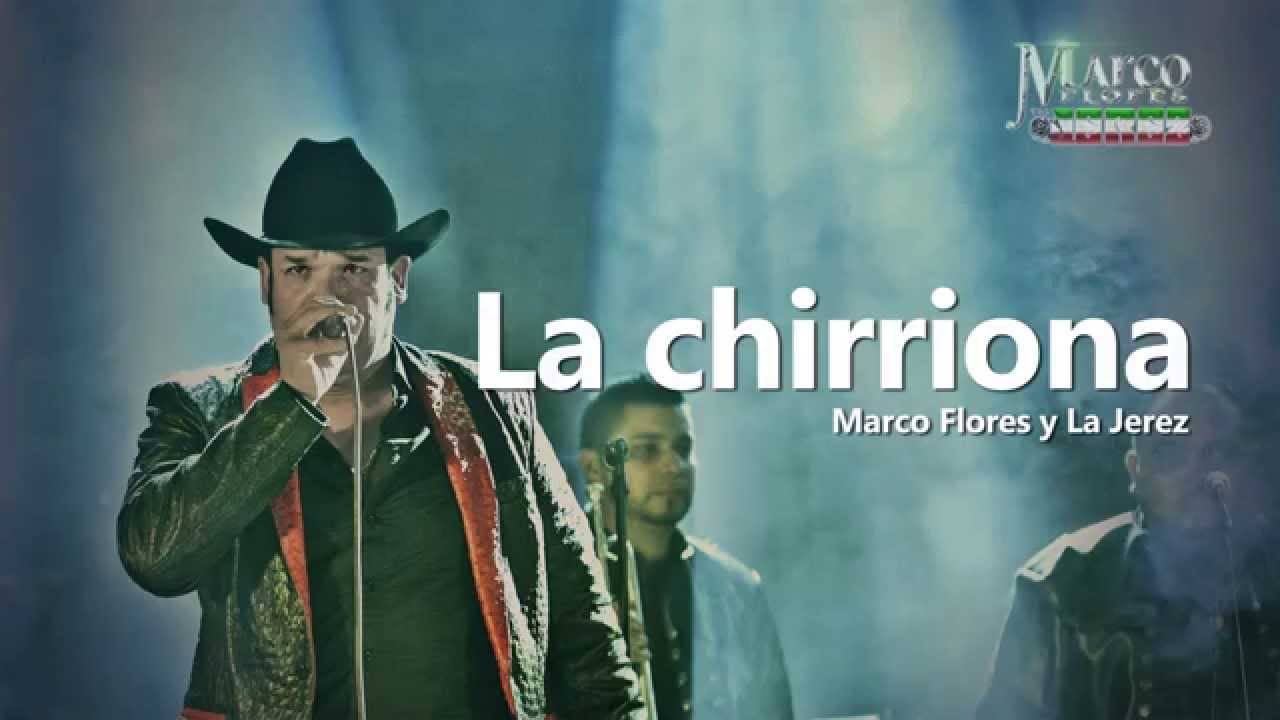 Marco Flores y La Jerez - La chirriona (LETRA) - YouTube