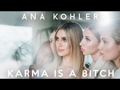 Ana Kohler - Karma Is A Bitch (Official Video)