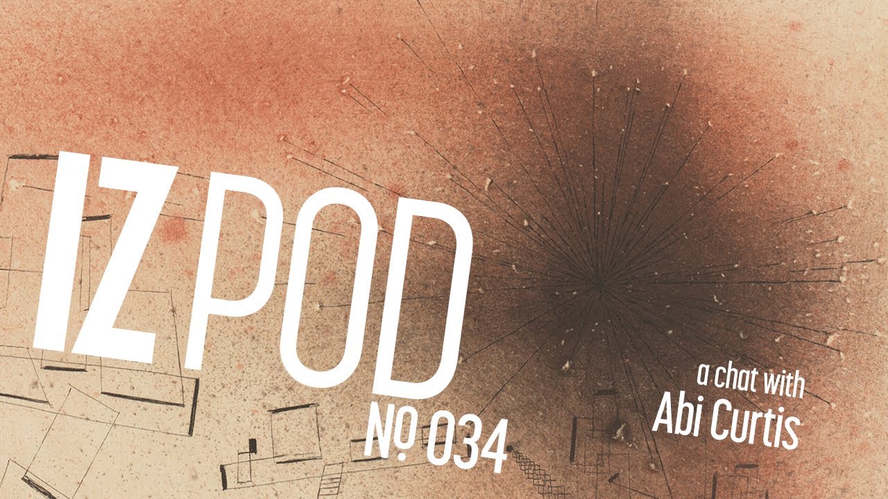 IZ Pod 034 Abi Curtis - YouTube