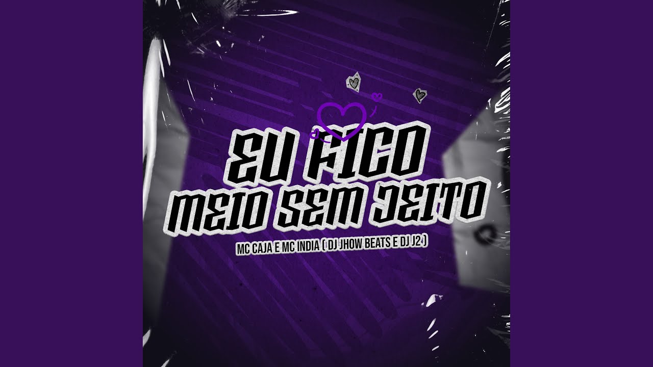 Eu Fico Meio Sem Jeito - YouTube