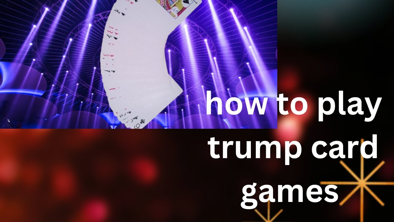 Trump Card Games Explained! - YouTube