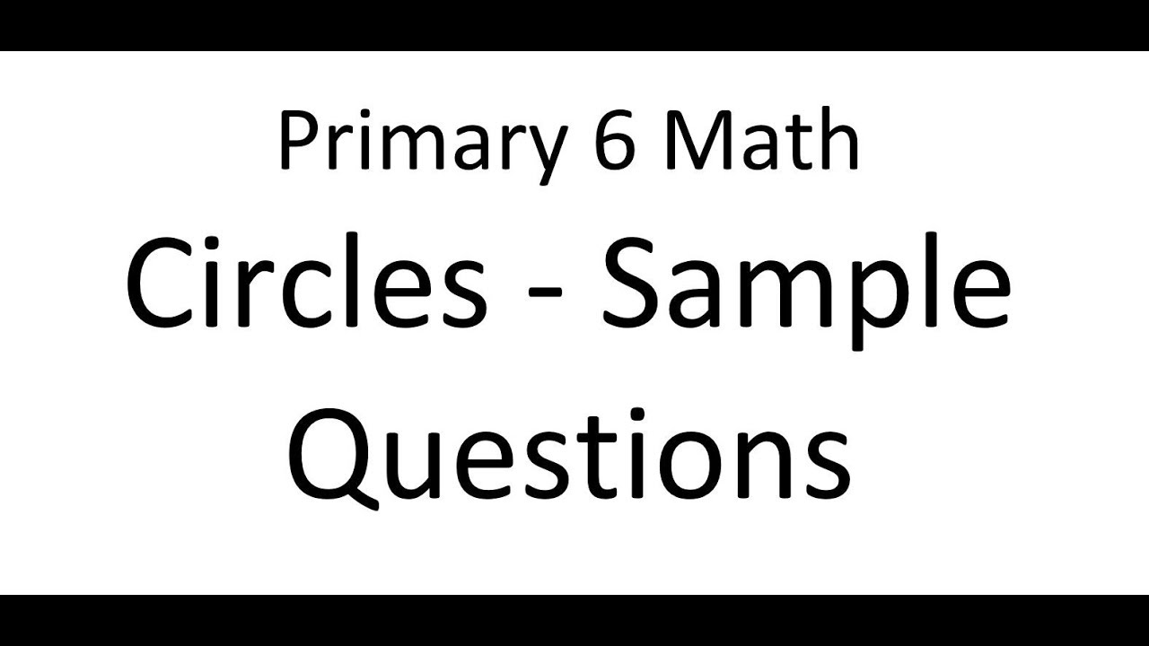 Primary 6 Math - Circles - Sample Questions - YouTube