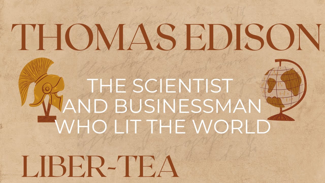 Thomas Edison: The American Scientist and Businessman Who Lit The World ...