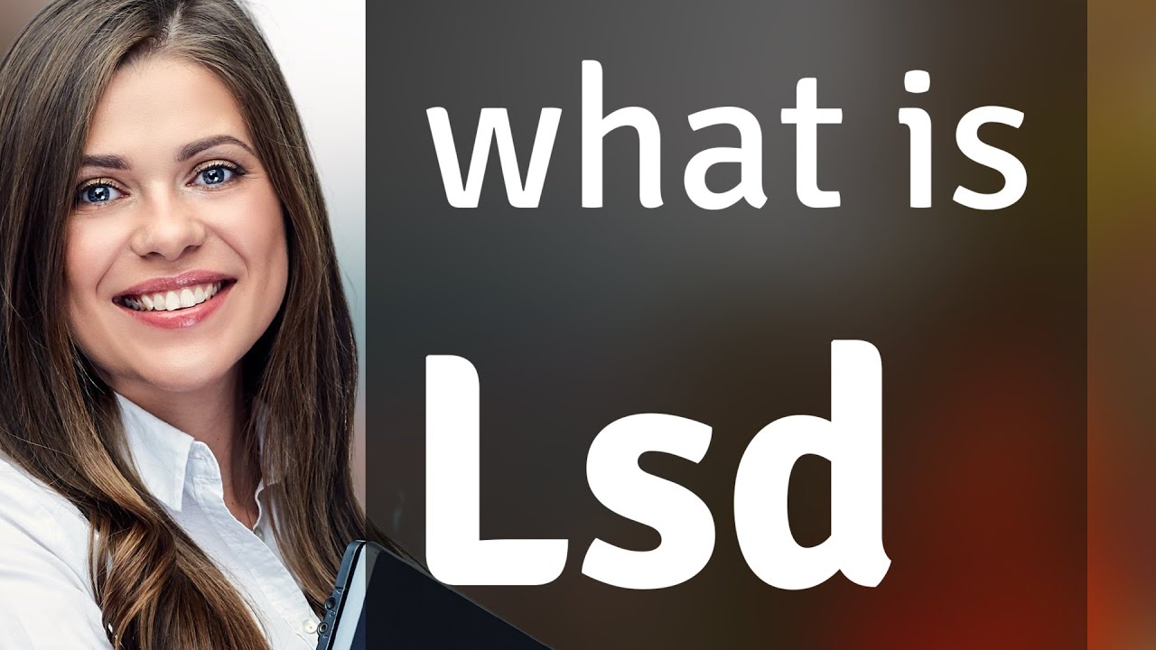 Lsd • what is LSD meaning - YouTube