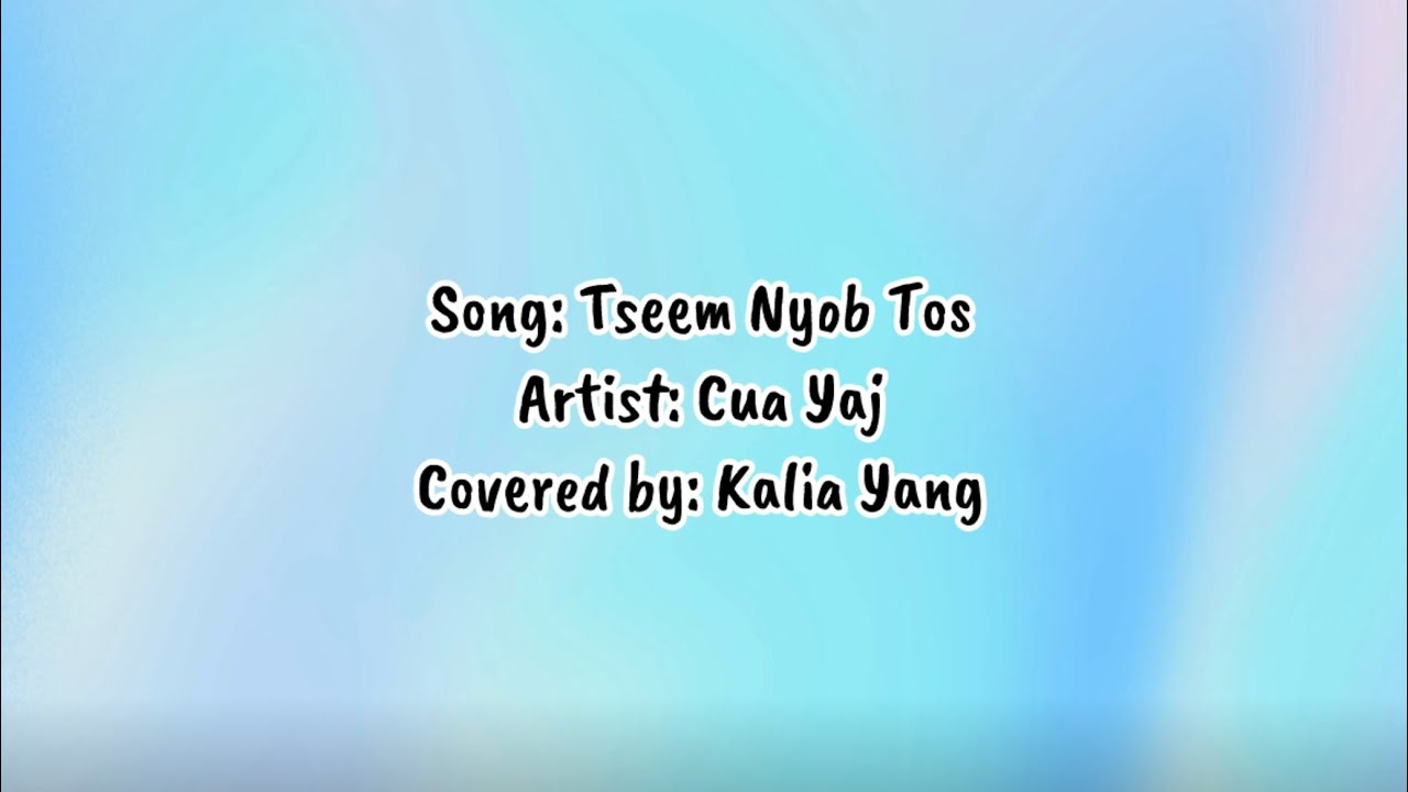 Cua Yaj “Tseem Nyob Tos” | Kalia Yang (Cover) - YouTube