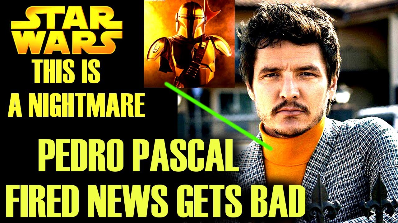 The Pedro Pascal Fired News Just Got Really BAD! Din Djarin Nightmare ...