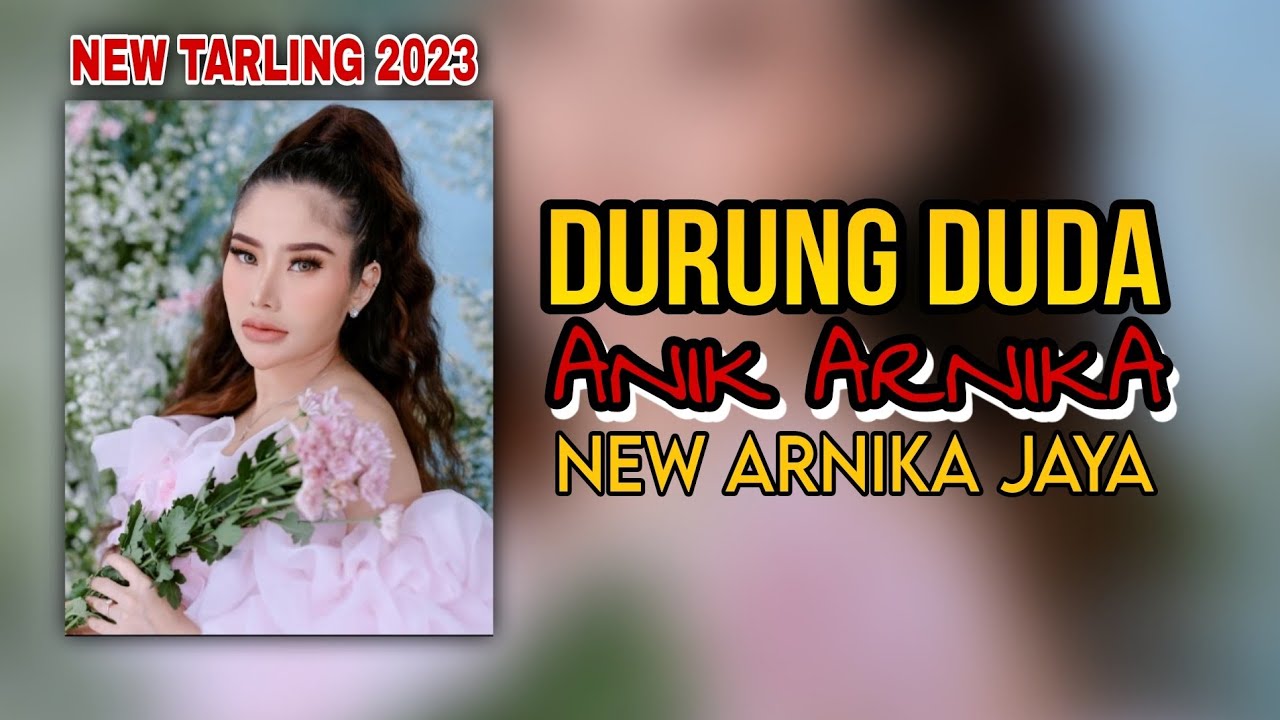 DURUNG DUDA - ANIK ARNIKA | LAGU TERBARU TARLING 2023 - NEW ARNIKA JAYA | NEW 2023 DURUNG DUDA ...