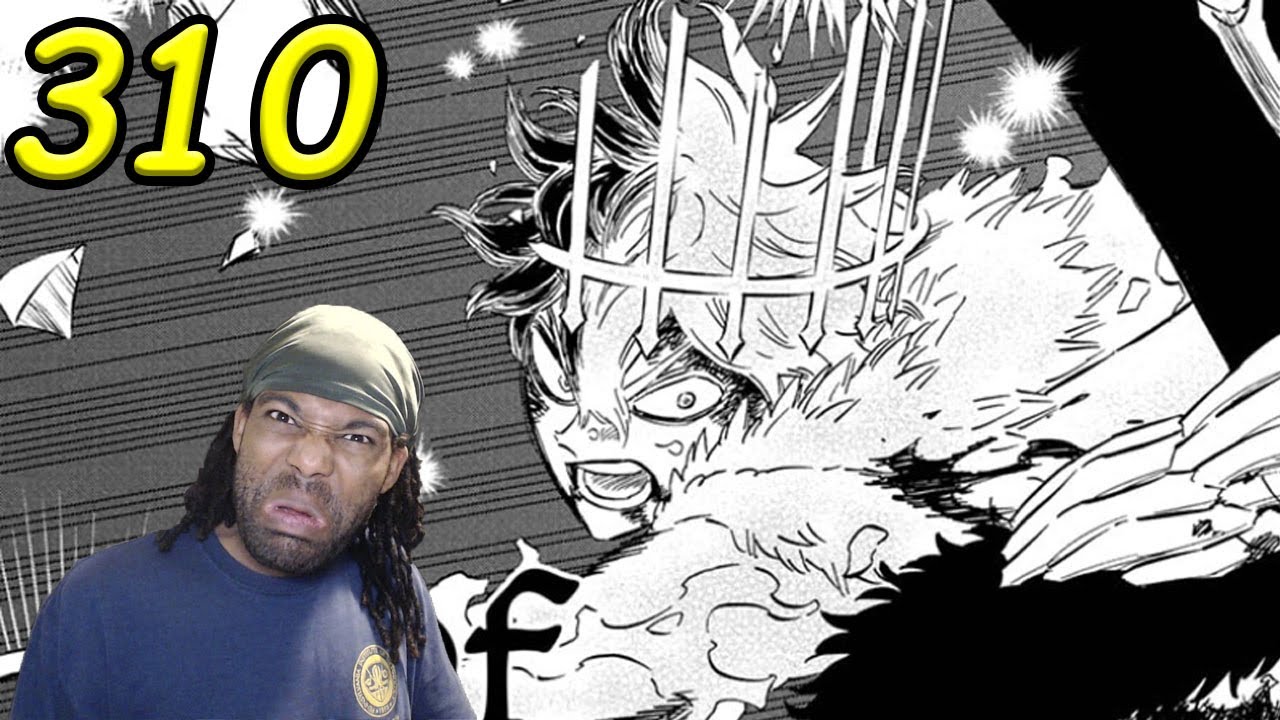 HOPE IT'S OVER!!! - BLACK CLOVER CHAPTER 310 LIVE REACTION - YouTube