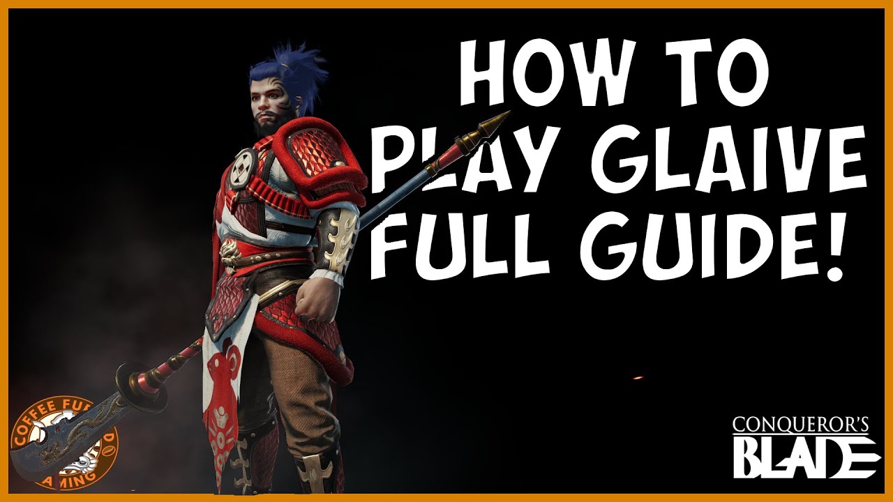 Conquerors Blade BEST GLAIVE BUILD AND GUIDE! - YouTube