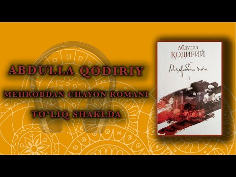 MEHROBDAN CHAYON - ABDULLA QODIRIY to'liq shaklda