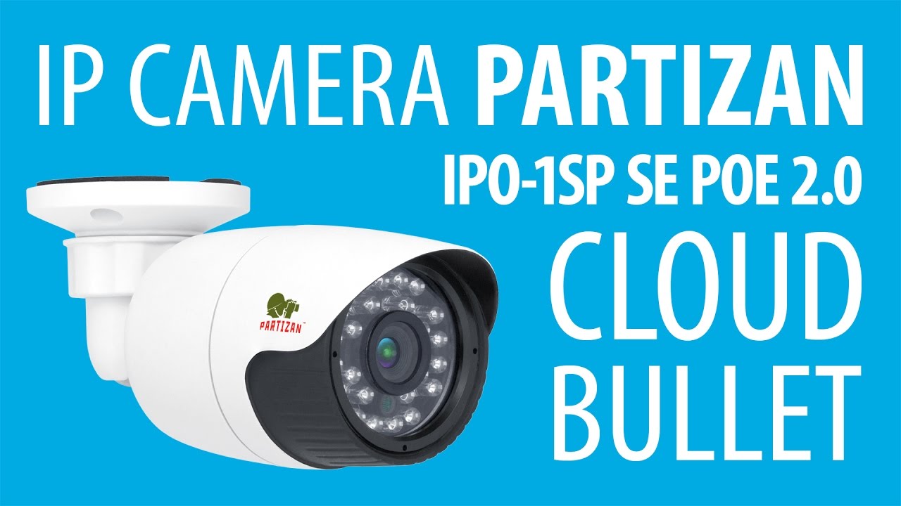 IP camera Partizan IPO-1SP SE POE 2.0 Cloud Bullet - YouTube