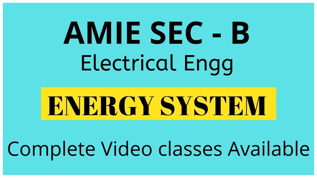Energy Systems Introduction For AMIE Electrical Engineering YouTube energy-systems-introduction-for-amie-electrical-engineering-youtube