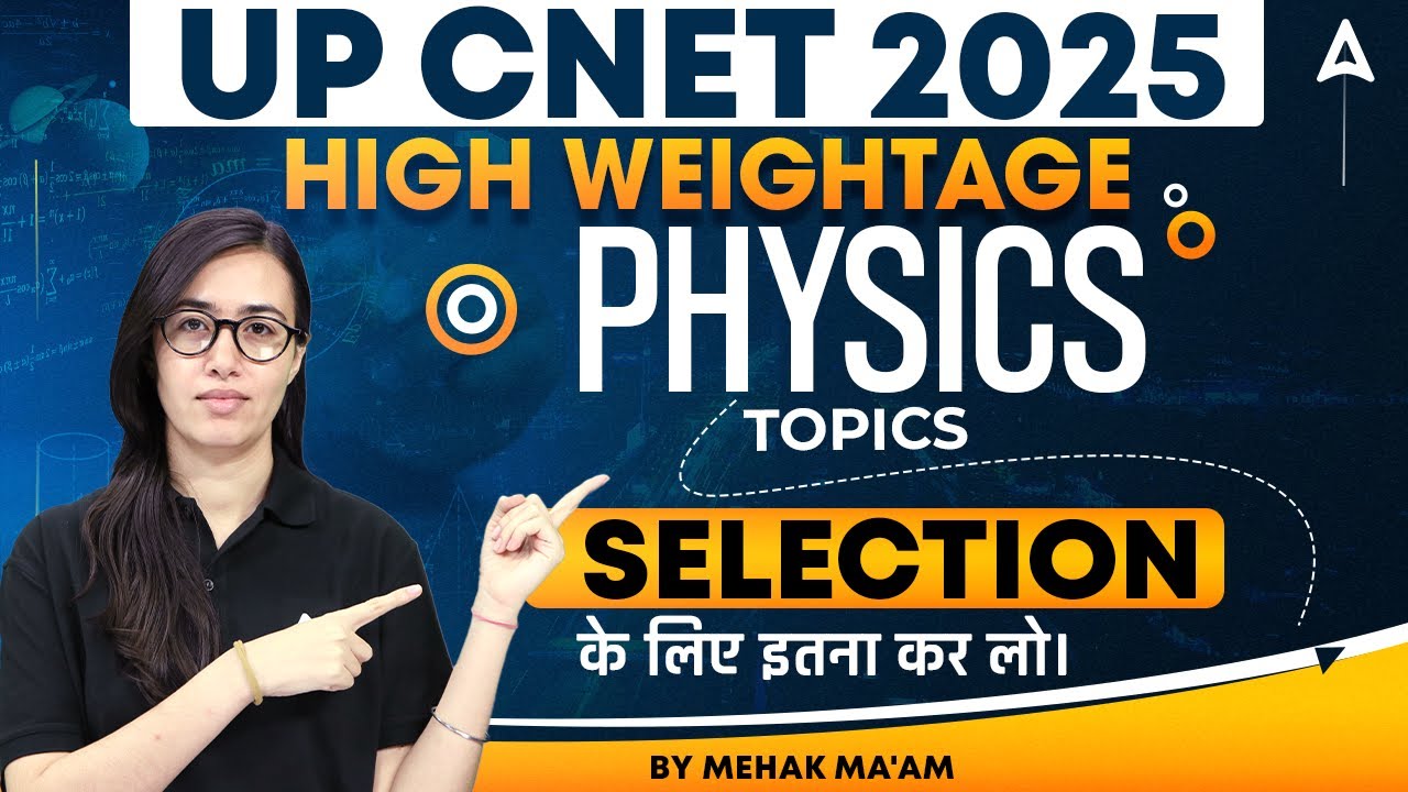 UP CNET Physics Syllabus 2025 | UP CNET Physics High Weightage Topics ...