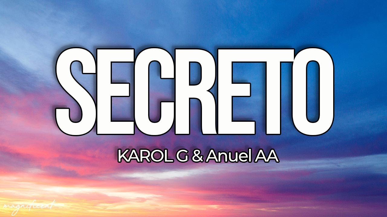 Anuel AA, Karol G - Secreto (Letra/Lyrics)"Nuestro amor es un secreto ...