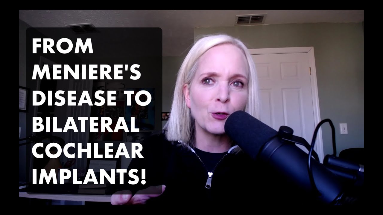 From Ménière's Disease to Bilateral Cochlear Implants! - YouTube