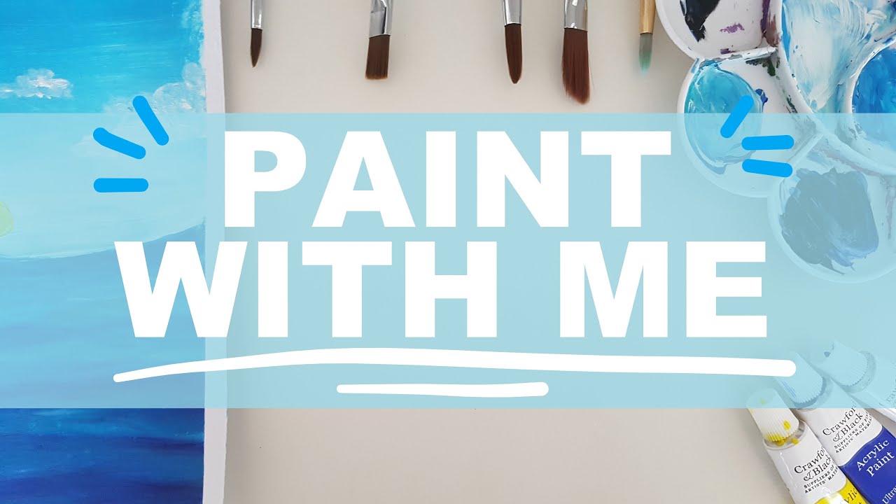 PAINT WITH ME - YouTube