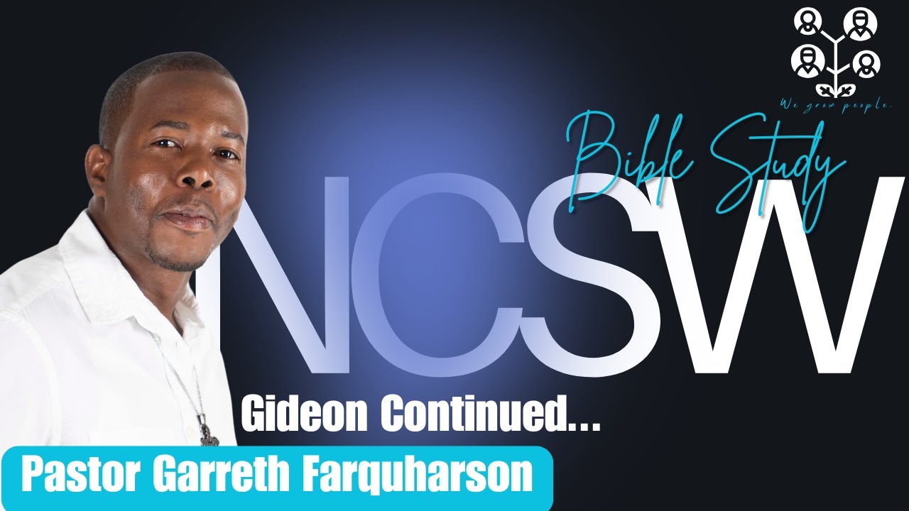 NCSW Bible Study | Gideon Con't w/ Pastor Garreth Farquharson - YouTube