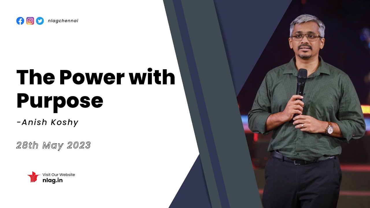 THE POWER WITH PURPOSE | Anish Koshy | NLAG English Service Sermon | 28 ...