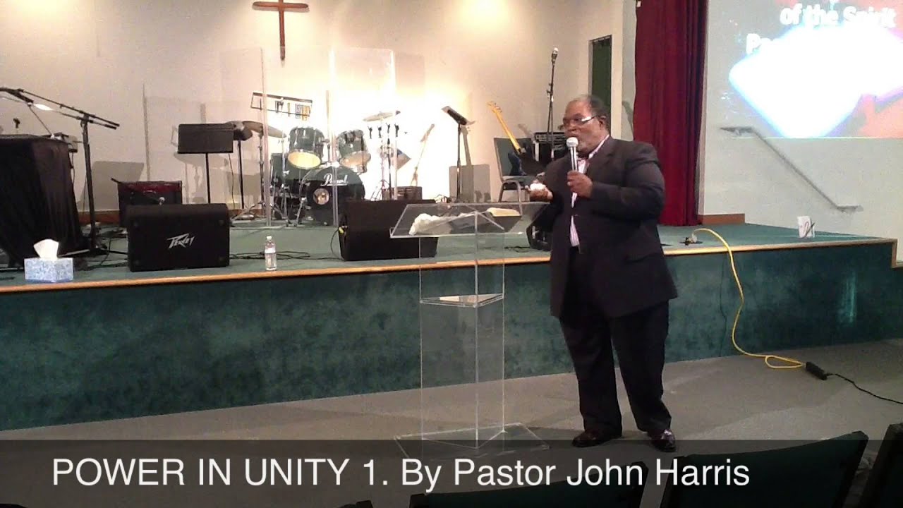 POWER IN UNITY By Pastor John Harris - YouTube