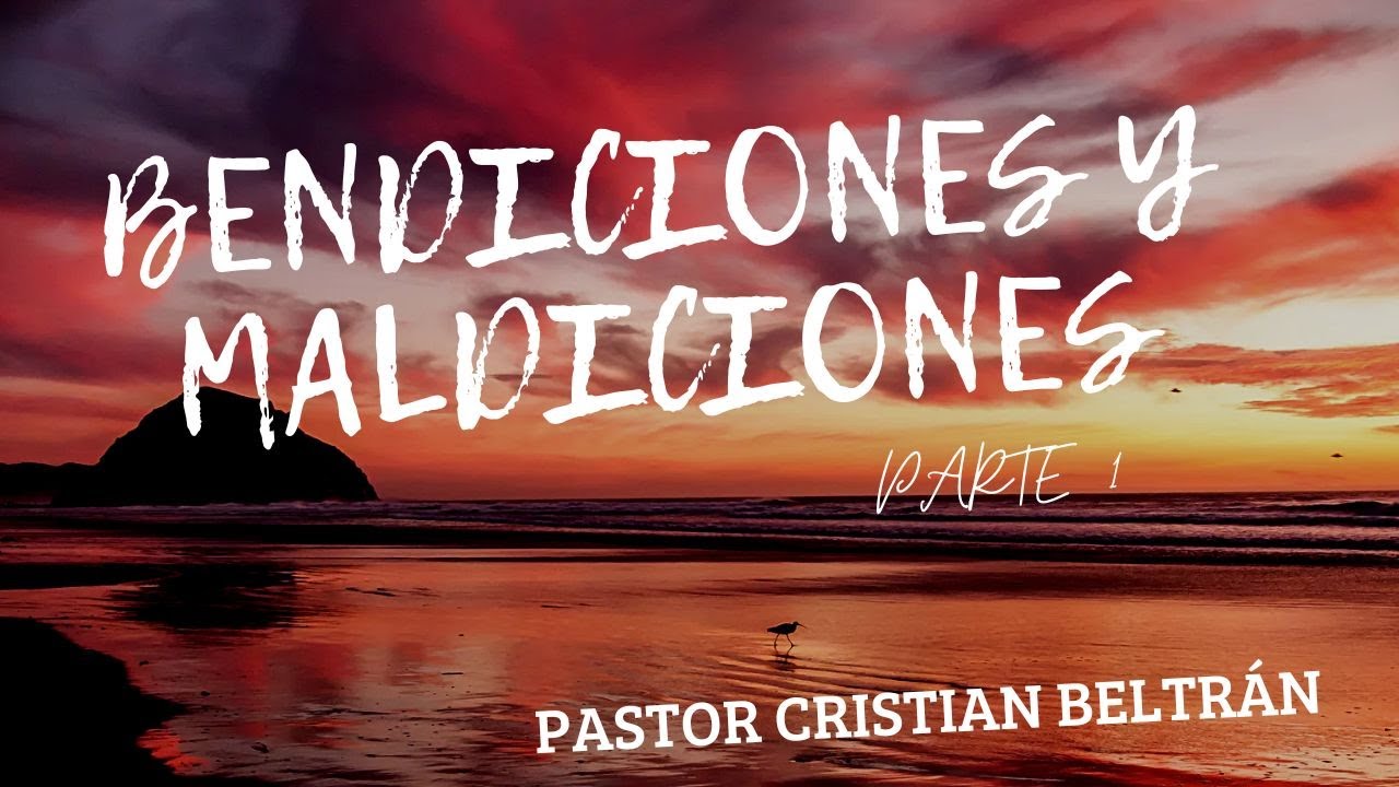 BENDICIONES Y MALDICIONES PARTE 1 - YouTube