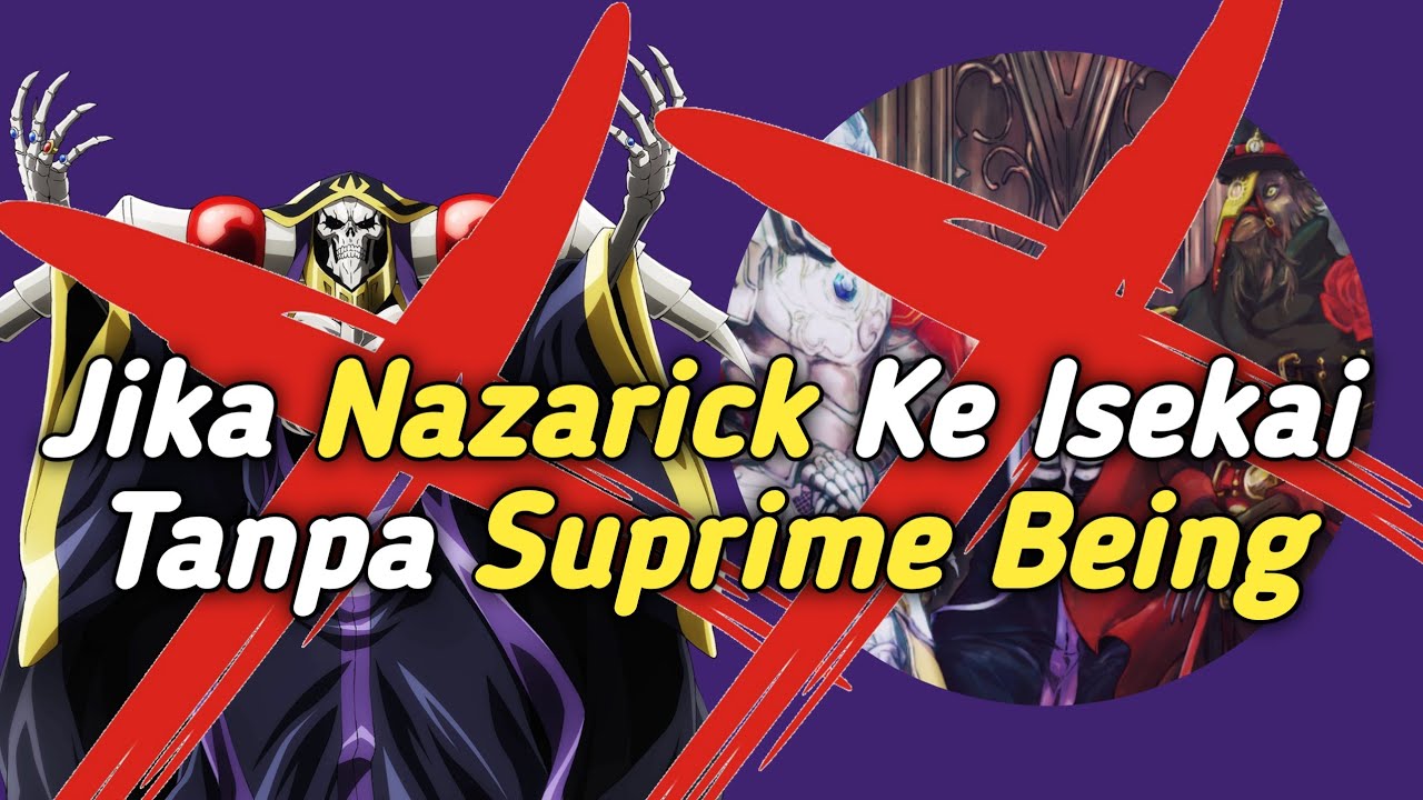 Jika Nazarick Dan Para NPC Terkirim Ke Isekai Tanpa Supreme Being - YouTube