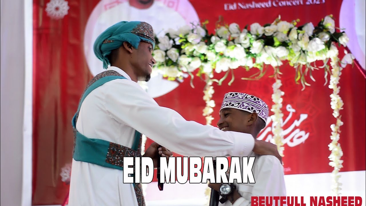 NASHEED MPYA YA EID ILIYOFANYA BALAA KATIKA TAMASHA LA HALAAWATU ...