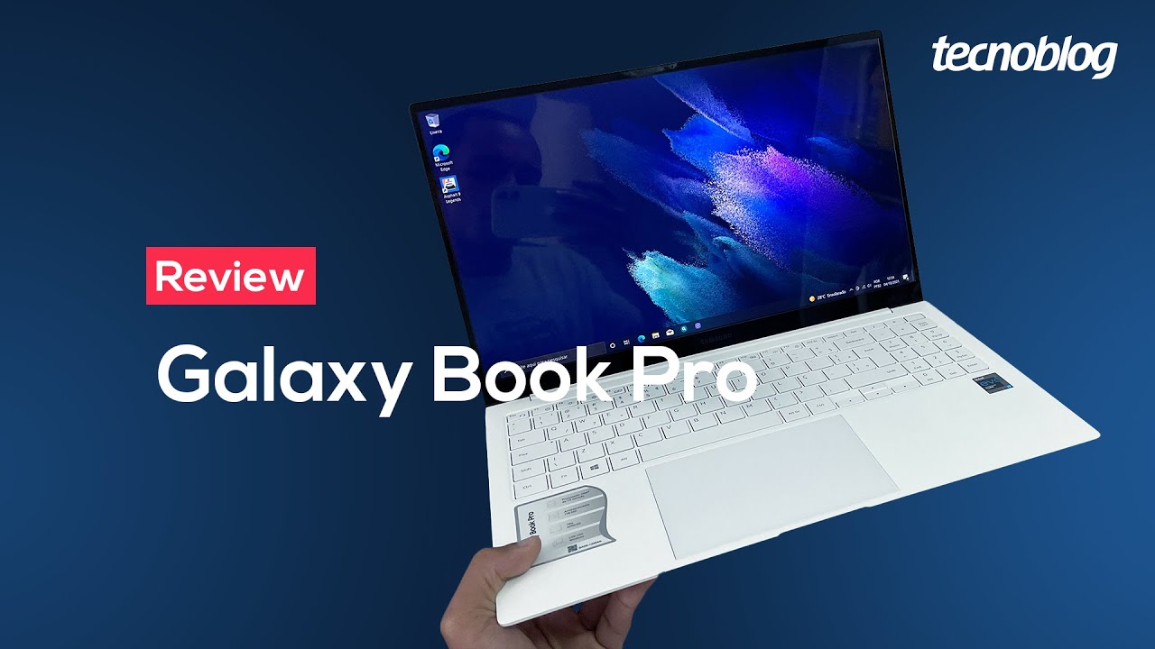 Samsung Galaxy Book Pro (Core i7 de 11ª geração): potência num corpo ...