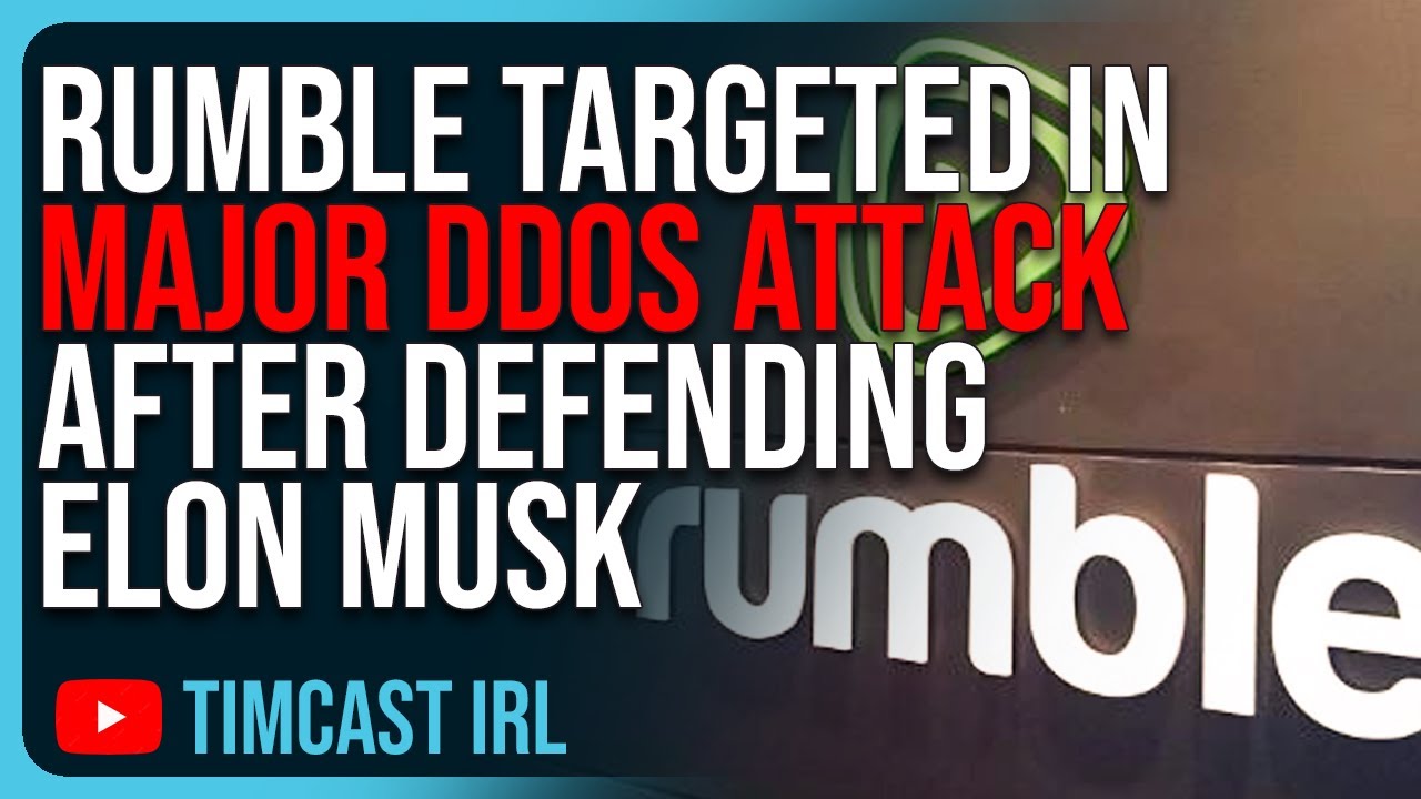 Rumble TARGETED In Major DDoS ATTACK After Defending Elon Musk, Foreign ...