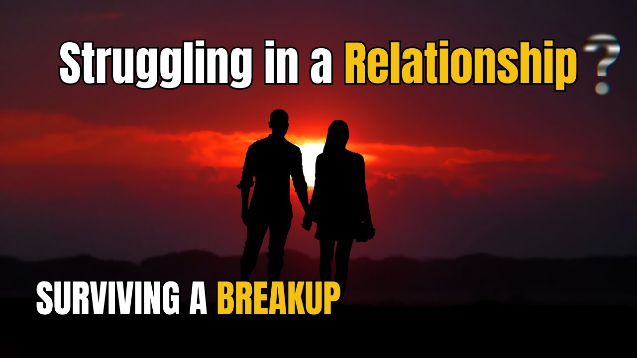 How to Build a Strong and Lasting Relationship | Surviving a Breakup: Steps to Heal and Move On ...