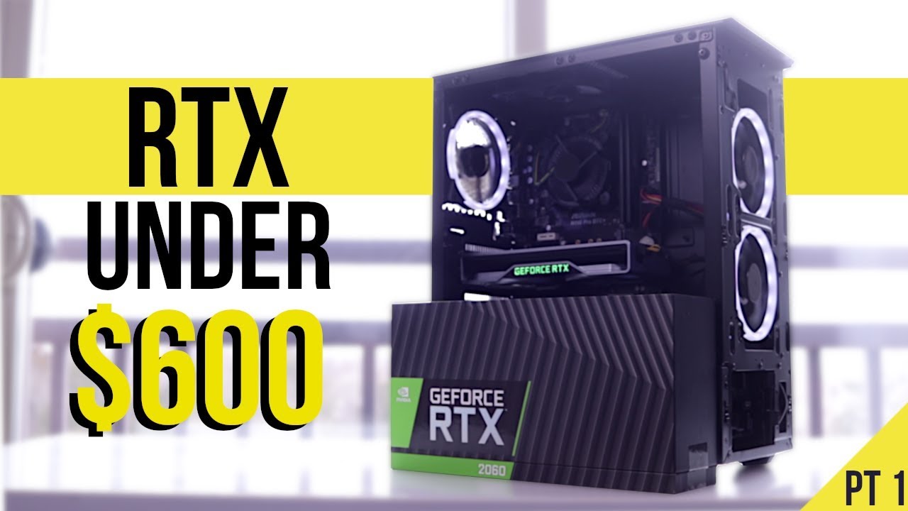 Did I Build the Perfect RTX Gaming PC for Under $600? - Ray Tracing on ...